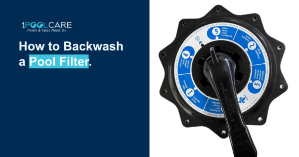 A Comprehensive Guide To Backwashing a Pool | 1poolcare