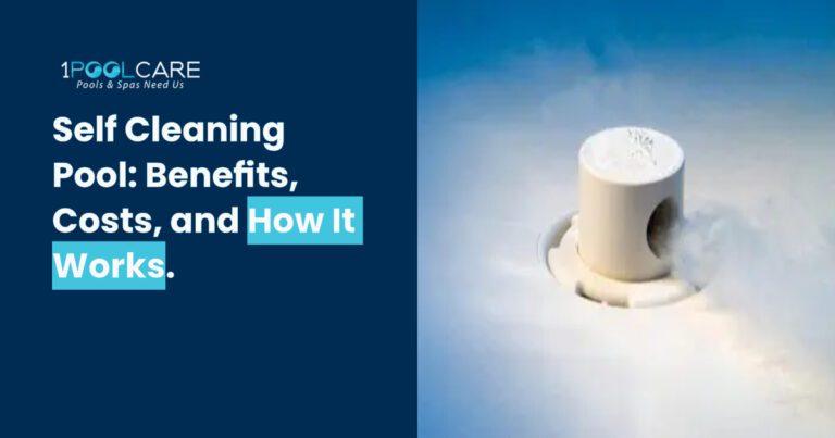 Self Cleaning Pool: Benefits, Costs, and How It Works | 1poolcare